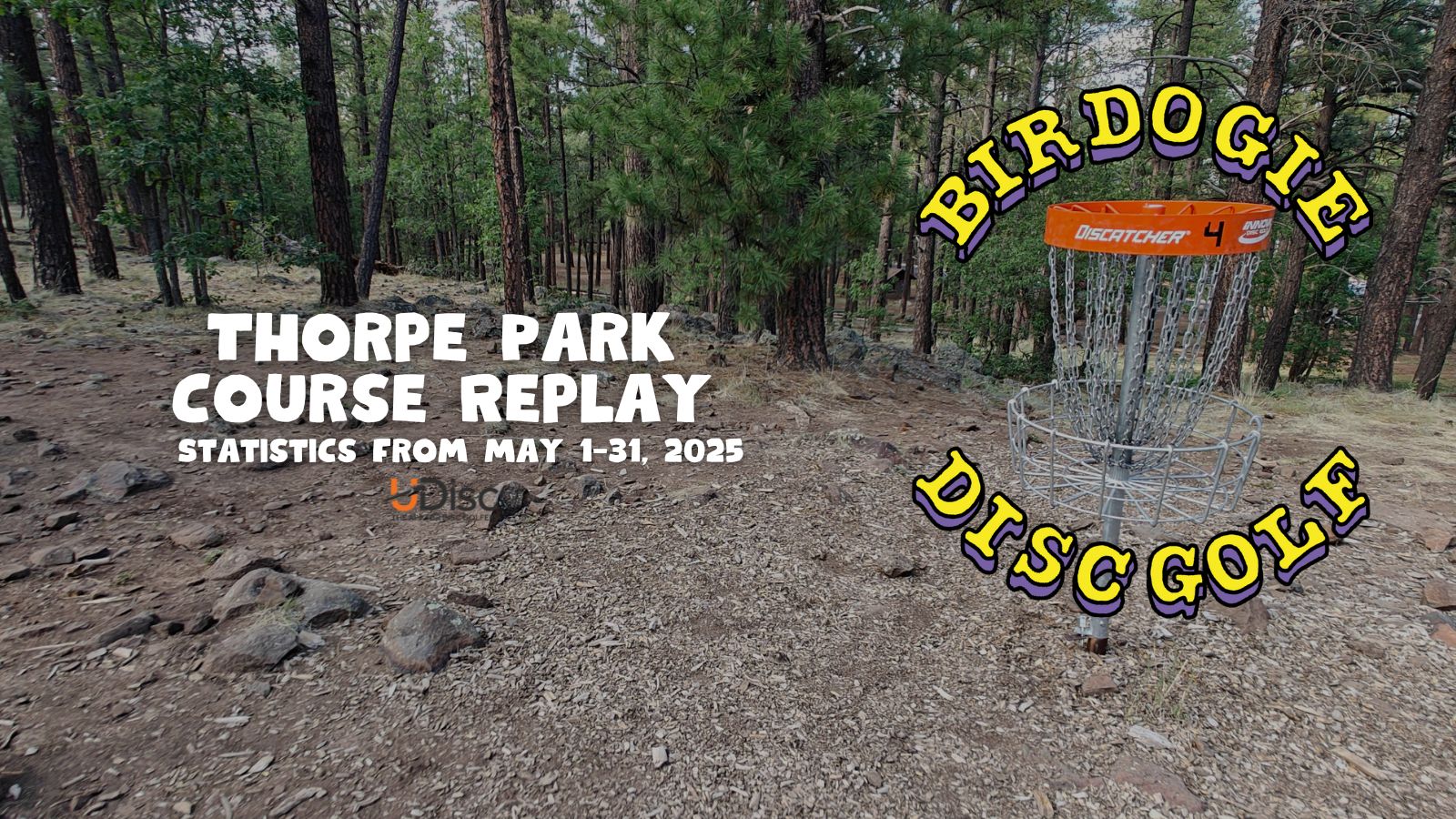 Thorpe DGC: May 2025 UDisc Stats | Flagstaff Disc Golf