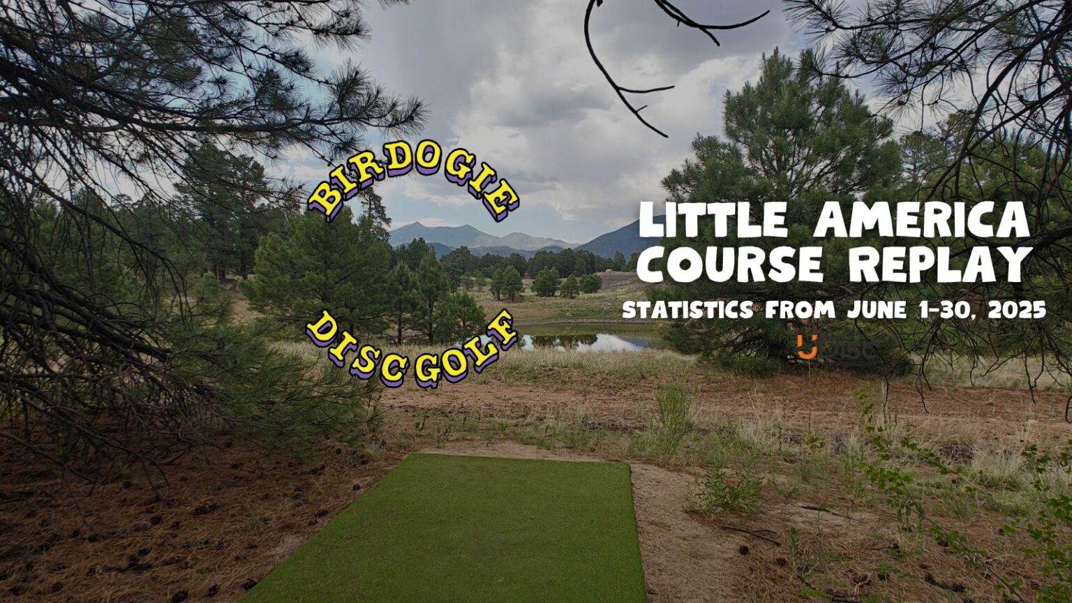 Little America DGC: June 2025 UDisc Stats – Disc Golf in Flagstaff
